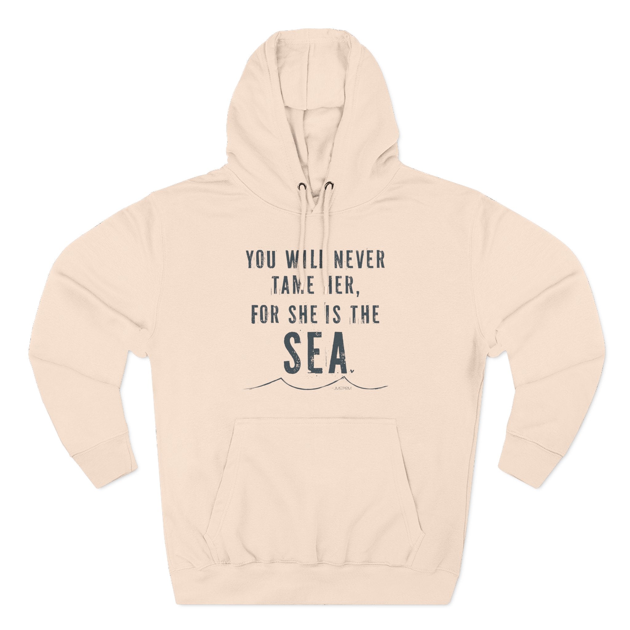 Hoodie — “You Will Never Tame Her, For She Is The Sea.” Inspirational ...